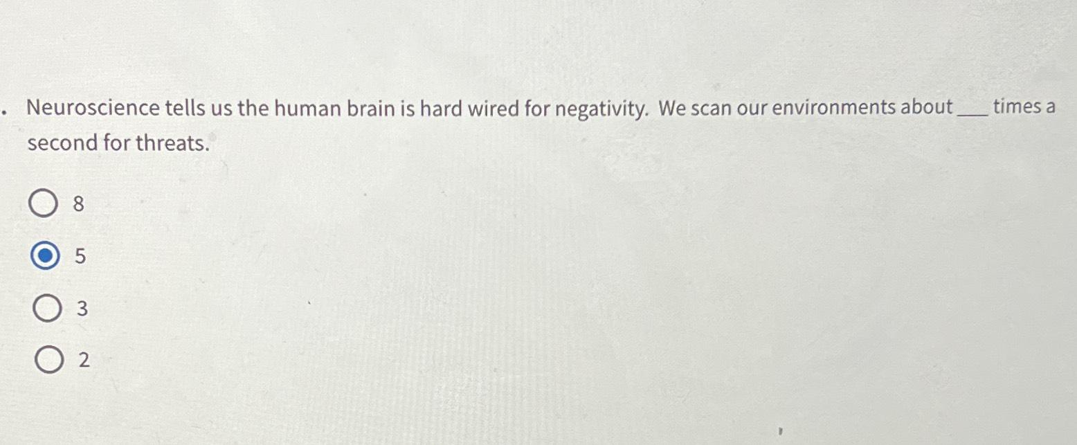 Solved Neuroscience tells us the human brain is hard wired | Chegg.com