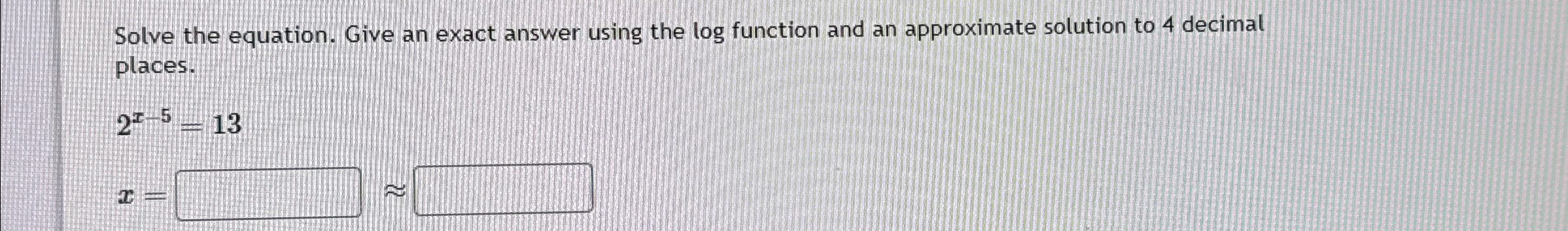 Solved Solve the equation. Give an exact answer using the | Chegg.com