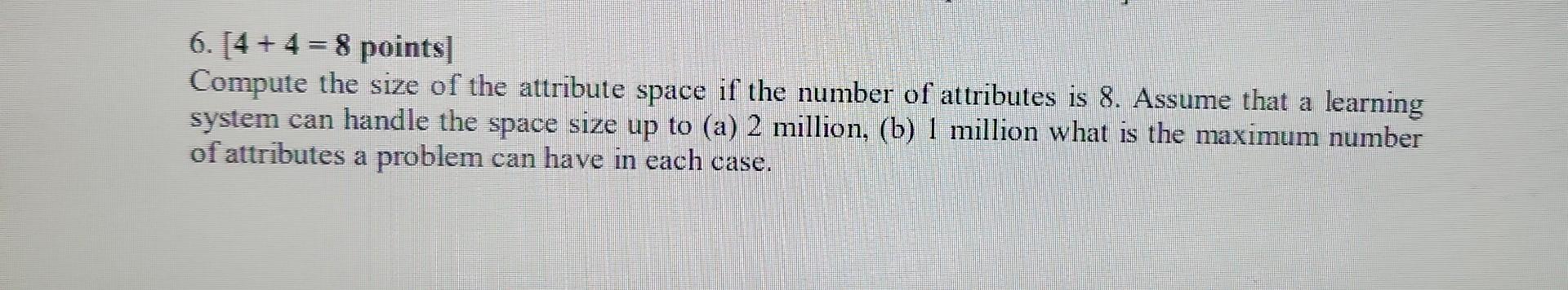 Solved 6. [4+4=8 points ] Compute the size of the attribute | Chegg.com