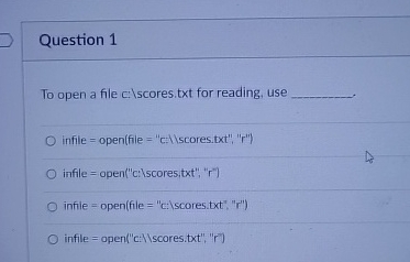 Solved Question 1To open a file c:\scores.txt for reading, | Chegg.com