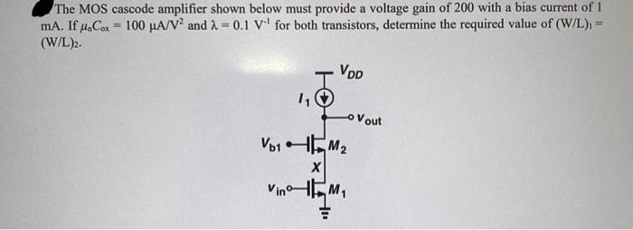 Solved The MOS cascode amplifier shown below must provide a | Chegg.com