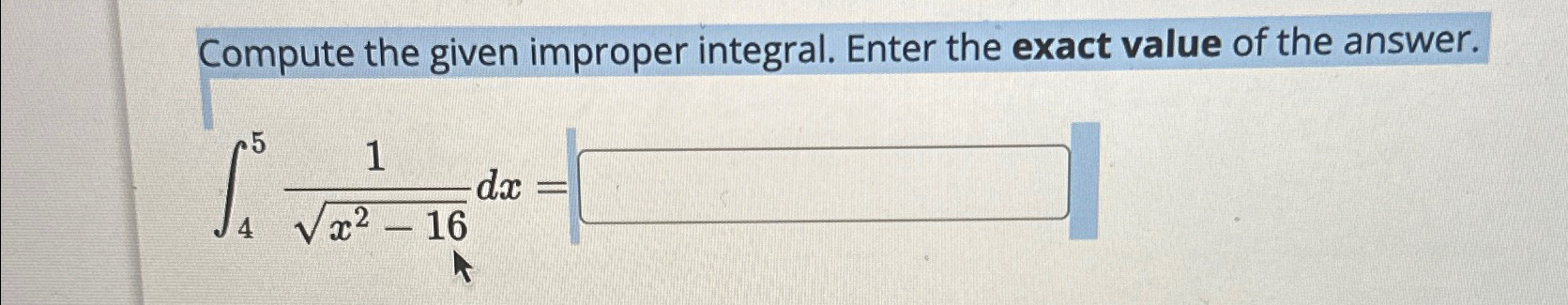 Solved Compute the given improper integral. Enter the exact | Chegg.com