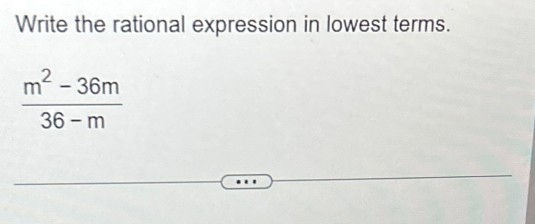 Solved Write the rational expression in lowest | Chegg.com