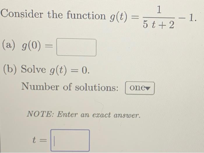 Solved Consider the function g(t)=5t+21−1 (a) g(0)= (b) | Chegg.com