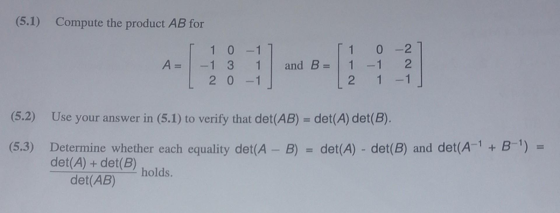 Solved (5.1) Compute the product AB for A=⎣⎡1−12030−11−1⎦⎤ | Chegg.com