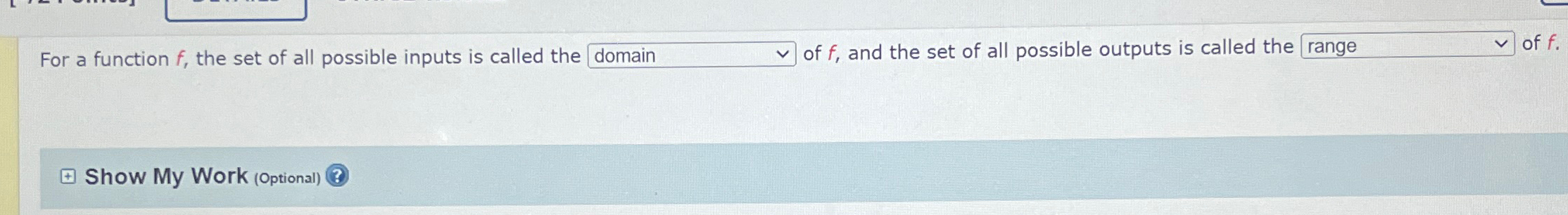 Solved For a function f, ﻿the set of all possible inputs is | Chegg.com