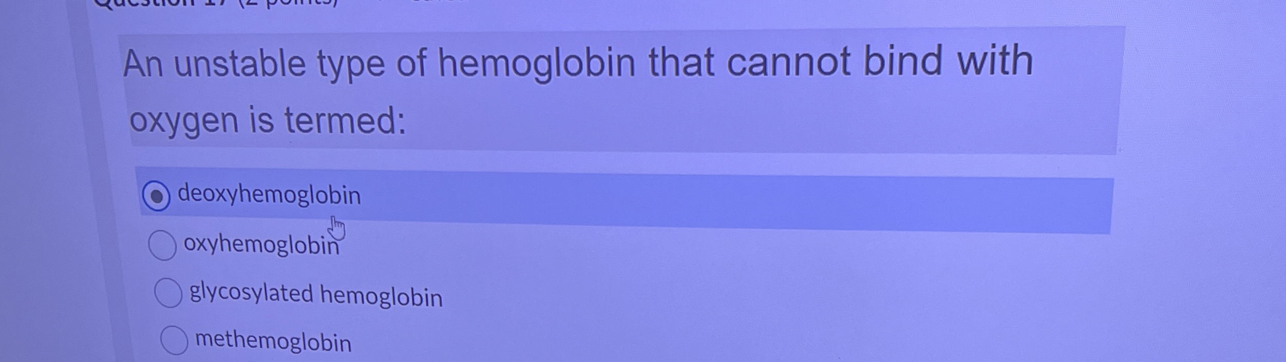 Solved An unstable type of hemoglobin that cannot bind with | Chegg.com
