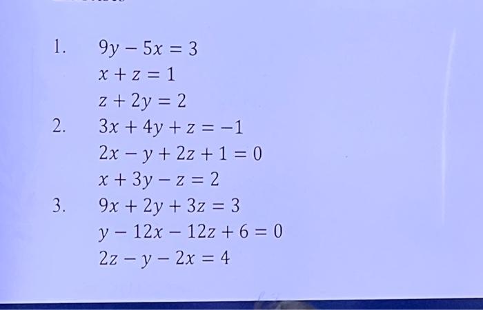 Solved 1. \\[ \\begin{array}{l} 9 y-5 x=3 \\\\ x+z=1 \\\\ | Chegg.com