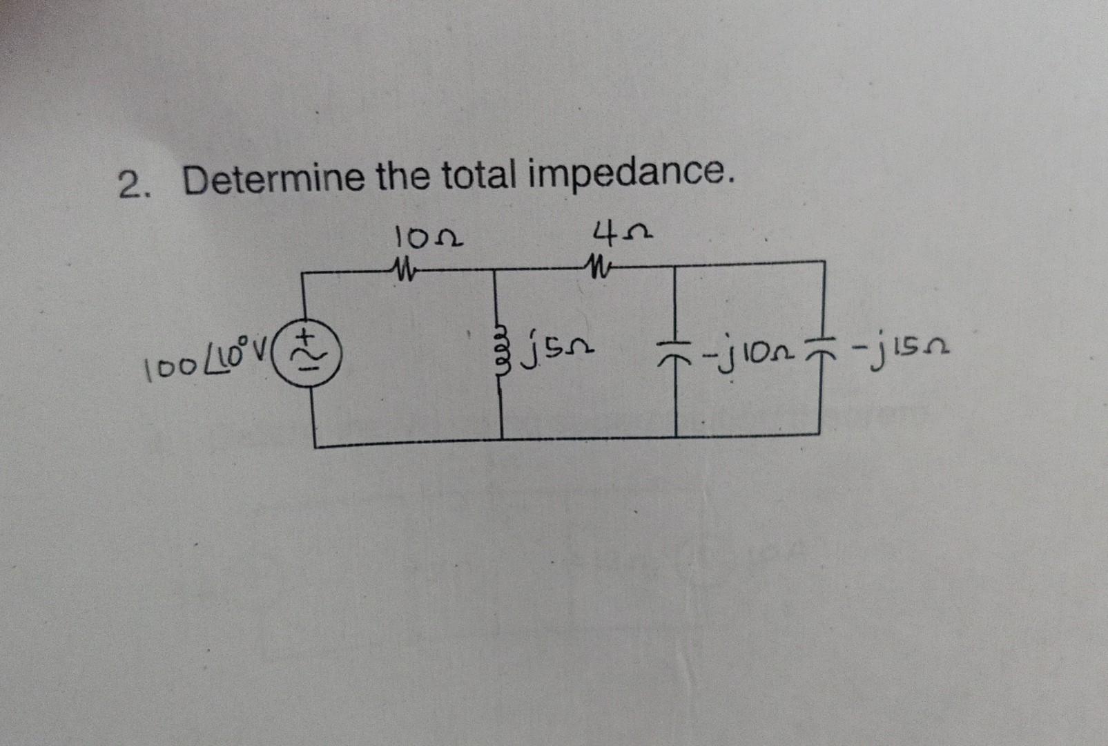 Solved 2. Determine the total impedance. | Chegg.com