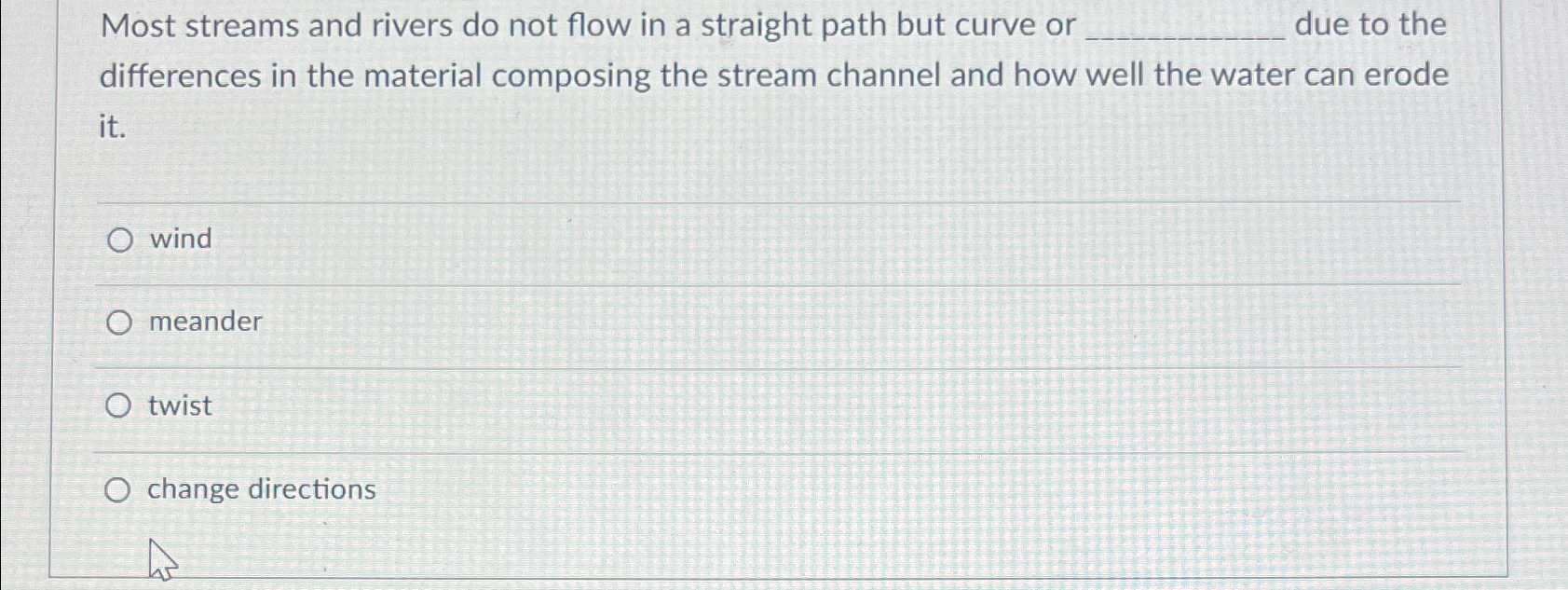 Solved Most streams and rivers do not flow in a straight | Chegg.com