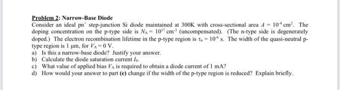 Solved Problem 2: Narrow-Base Diode Consider an ideal | Chegg.com