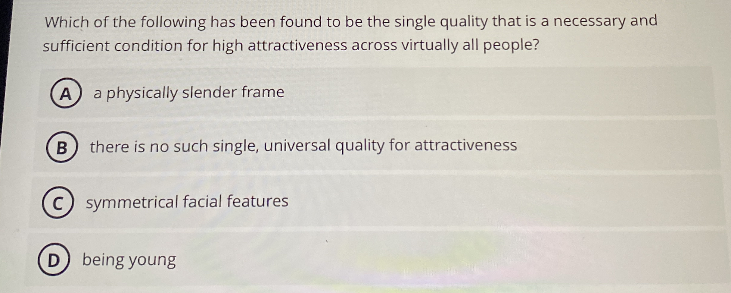 Solved Which of the following has been found to be the | Chegg.com