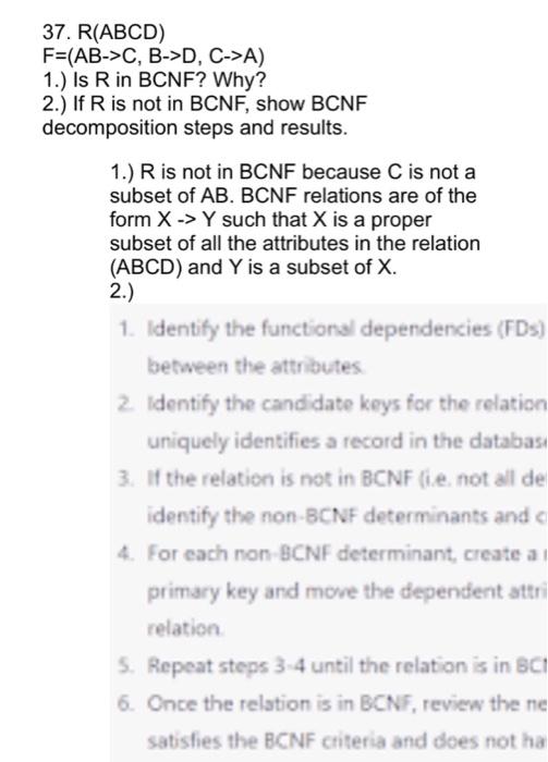 Solved (ABCD) B−>C,B−D,C−A ) R in BCNF? Why? R is not in | Chegg.com