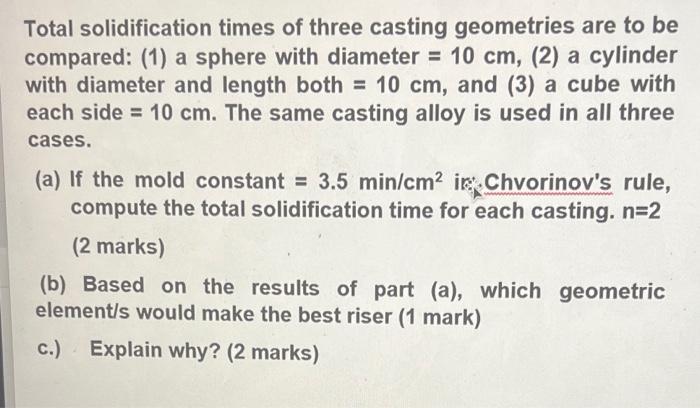 Solved Total solidification times of three casting | Chegg.com