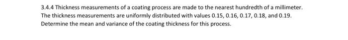 Solved 3.4.4 Thickness measurements of a coating process are | Chegg.com