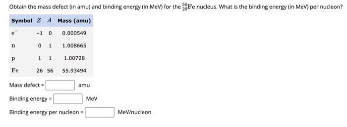 Solved Obtain the mass defect (in amu) and binding energy | Chegg.com