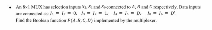 Solved An 8x1 MUX has selection inputs S2, S1 and | Chegg.com