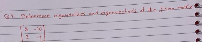 Solved Q1. Determine eigenvalues and eigenvectors of the | Chegg.com