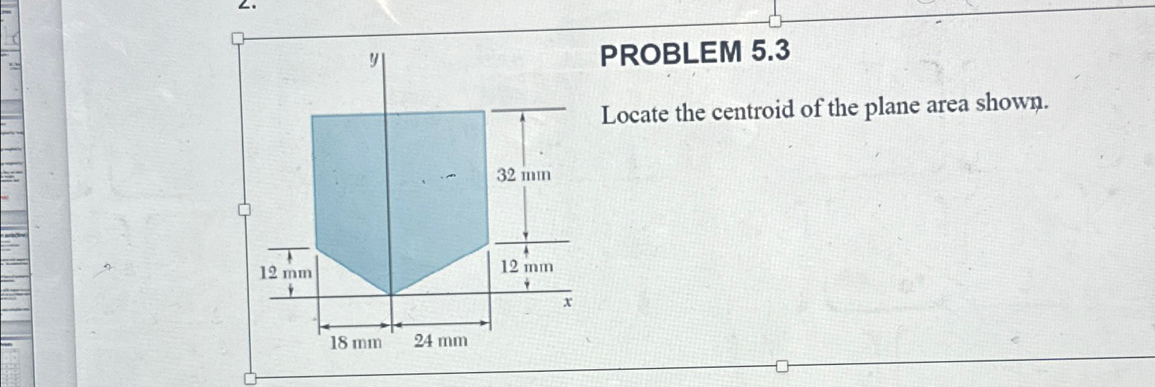 Solved PROBLEM 5.3Locate the centroid of the plane area | Chegg.com