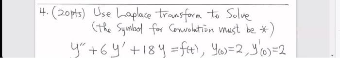 Solved 4. (2opts) Use Laplace transform to Solve (the Symbol | Chegg.com