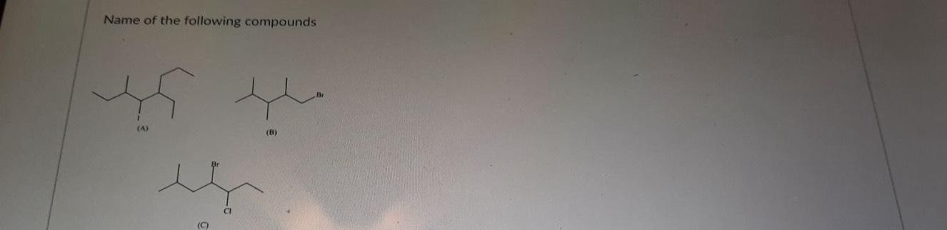 Solved Name of the following compounds(A)(B)(C) | Chegg.com