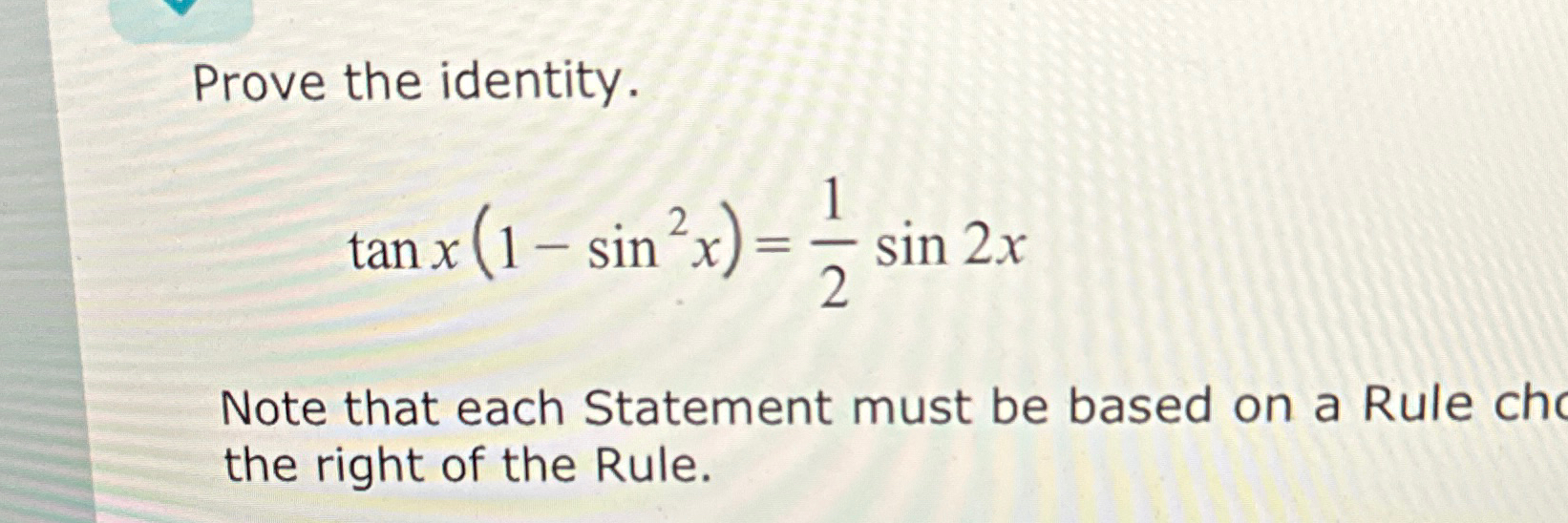 Solved Prove the identity.tanx(1-sin2x)=12sin2xNote that | Chegg.com