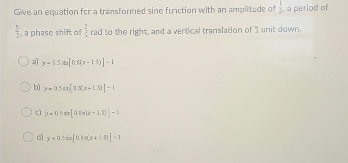 Solved Give an equation for a transformed sine function with | Chegg.com