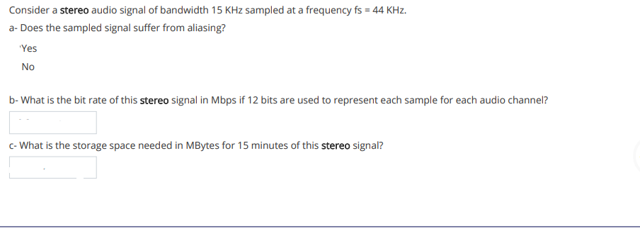Solved Consider a stereo audio signal of bandwidth 15KHz | Chegg.com
