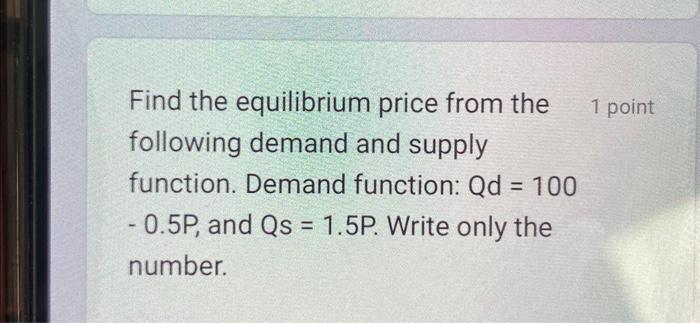 Solved Find the equilibrium price from the following demand | Chegg.com