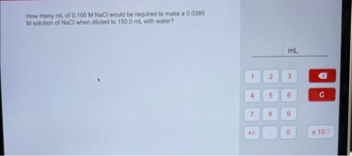 Solved How many mL of 0.100MNaCl would be required to make a | Chegg.com