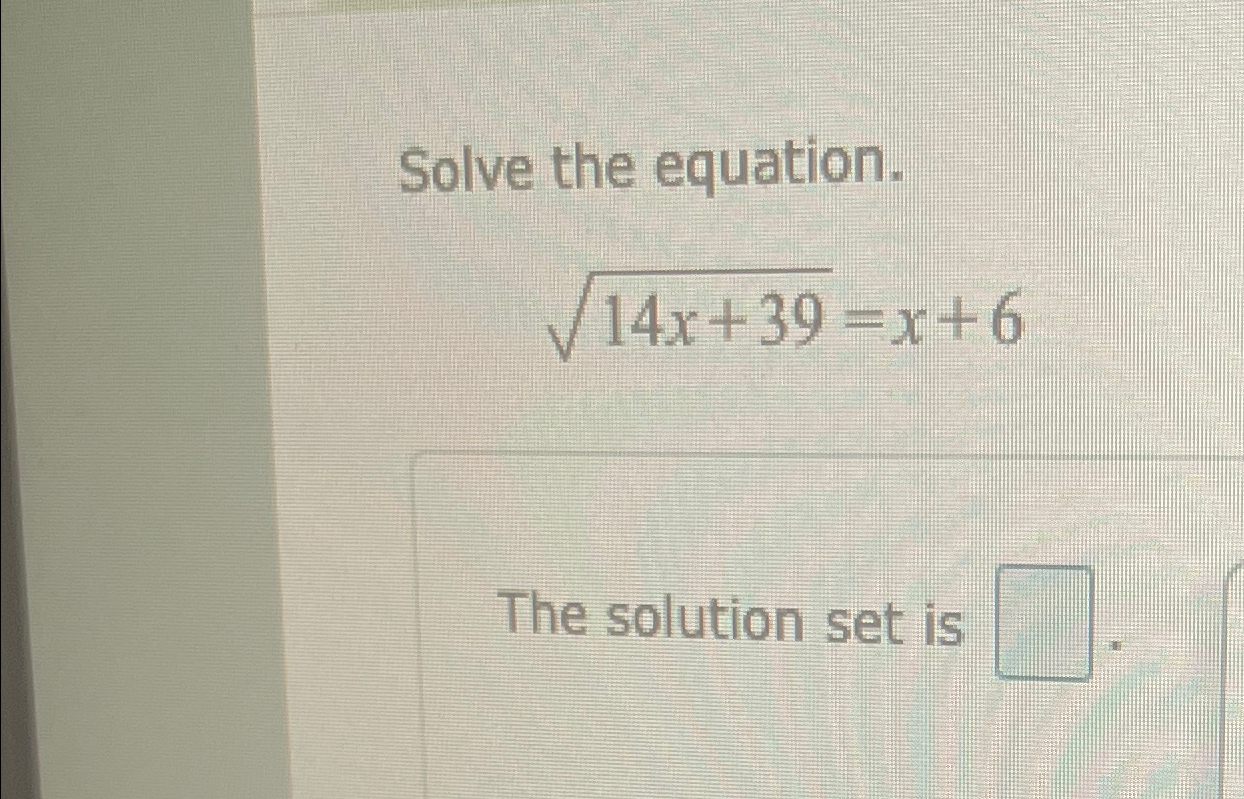 Solved Solve the equation.14x+392=x+6The solution set is | Chegg.com