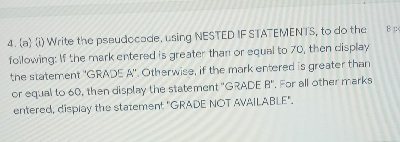 Solved 8 Pc 4 A I Write The Pseudocode Using Nested If