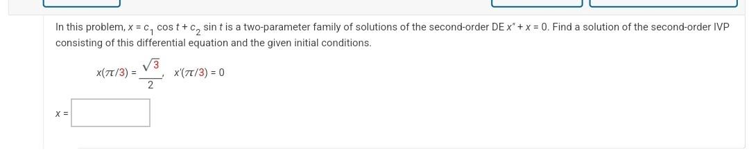 Solved In this problem, x=c1cost+c2sint is a two-parameter | Chegg.com