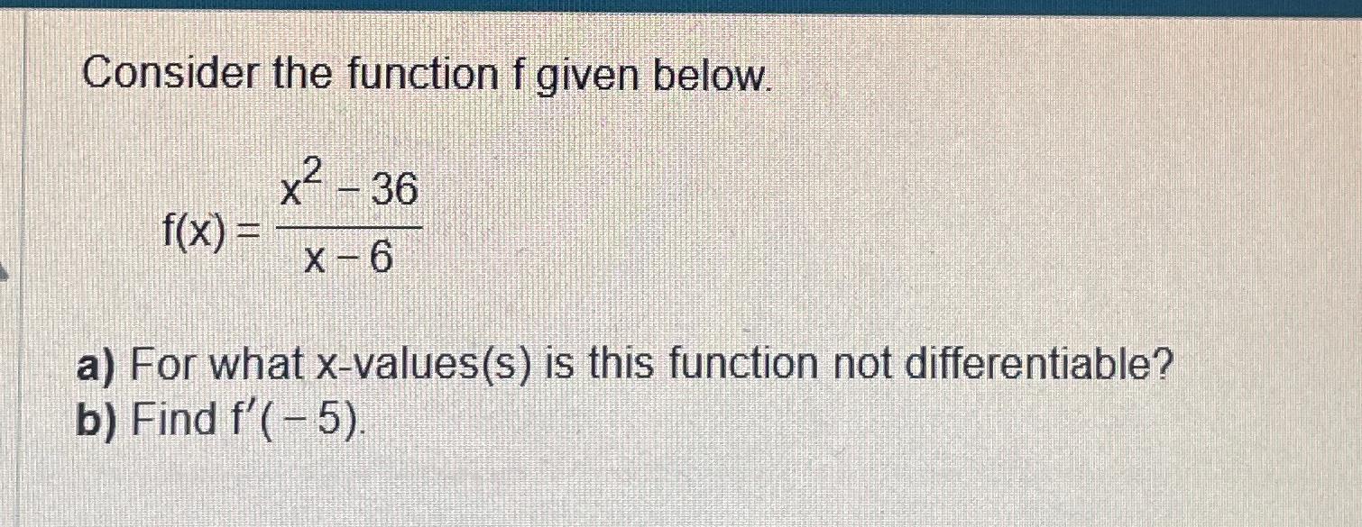 Solved Consider the function f ﻿given below.f(x)=x2-36x-6a) | Chegg.com