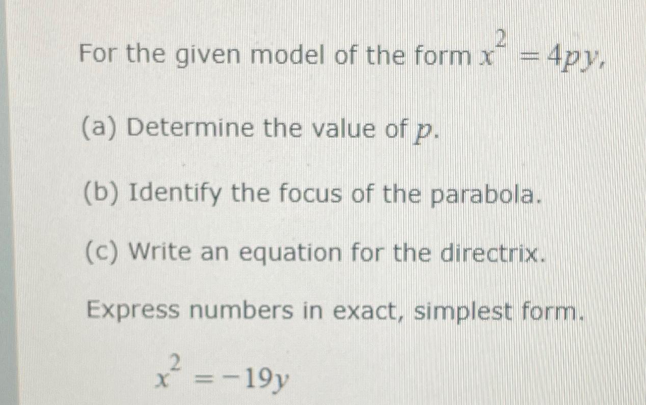 Solved For the given model of the form x2=4py,(a) ﻿Determine | Chegg.com
