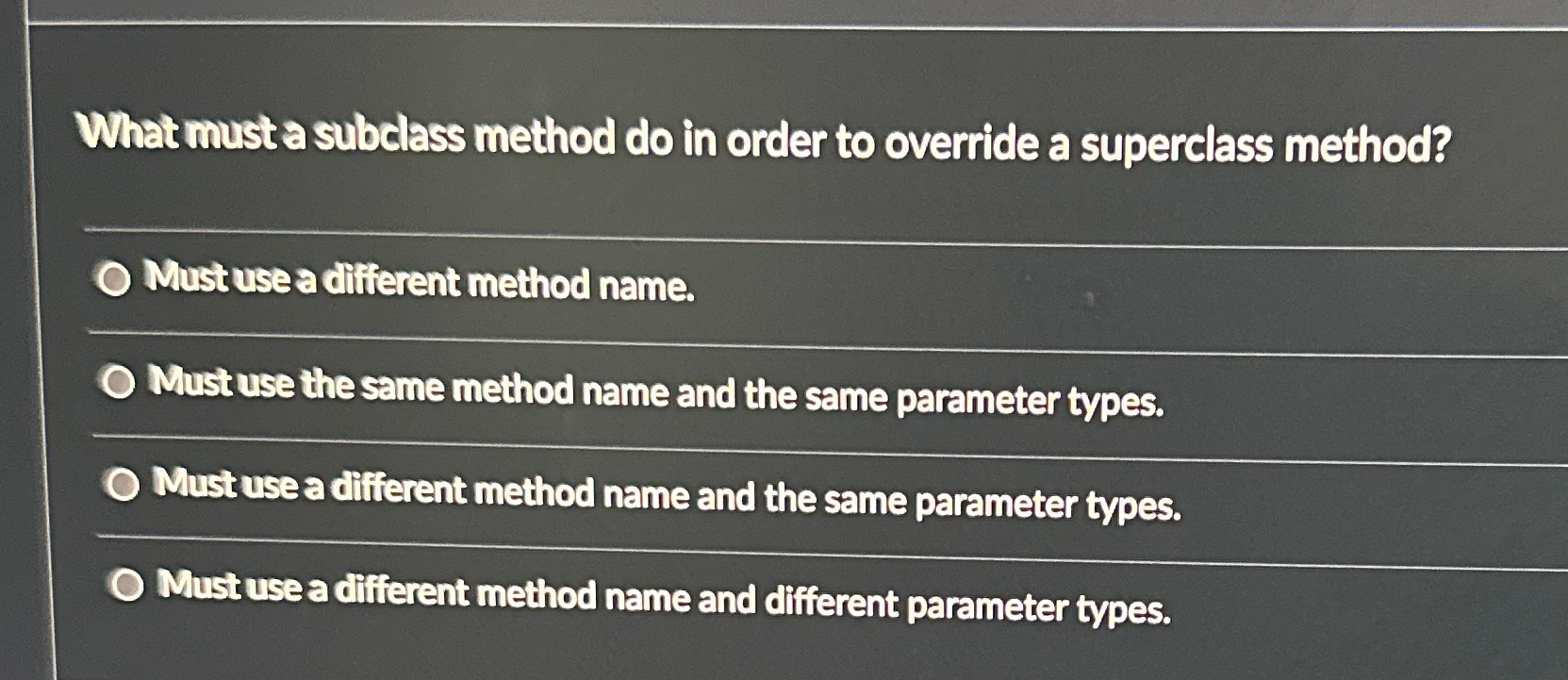 Solved What Must A Subclass Method Do In Order To Override A 0644