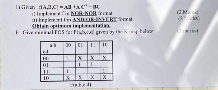 Solved 1) Given f(A,B,C) = AB +A C' + BC i) Implement f in | Chegg.com