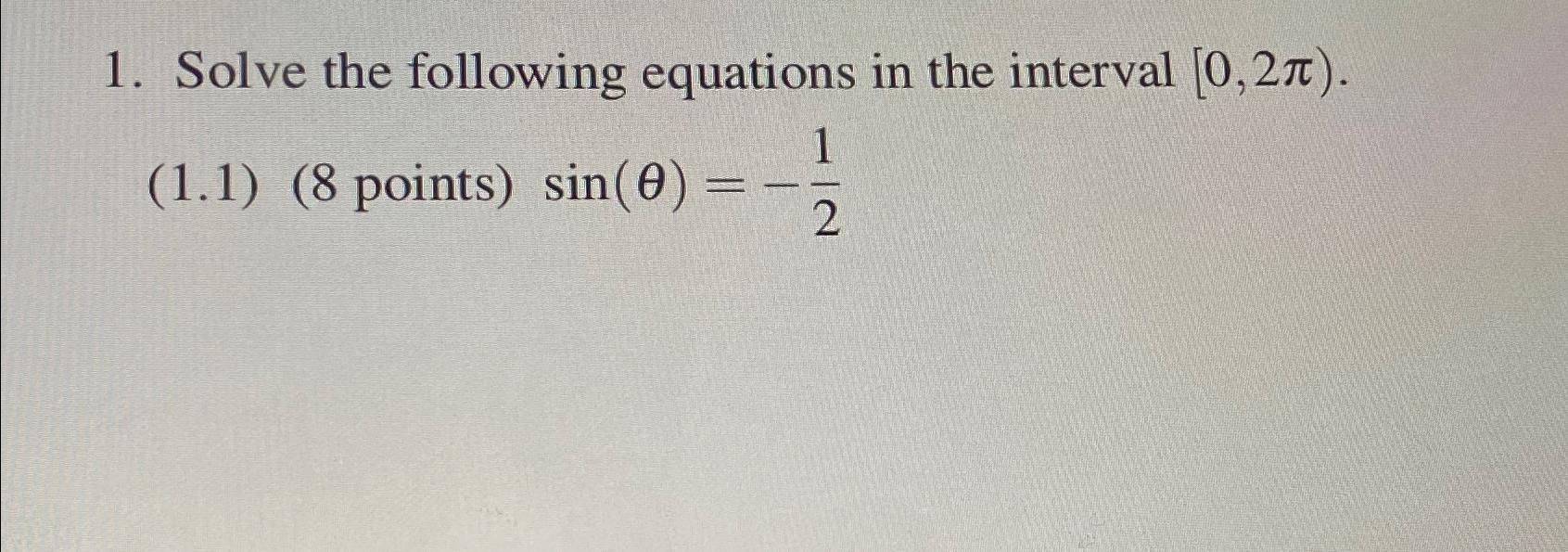 Solved Solve the following equations in the interval | Chegg.com