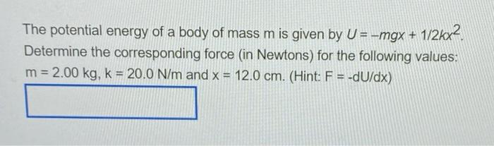 Solved The potential energy of a body of mass m is given by | Chegg.com