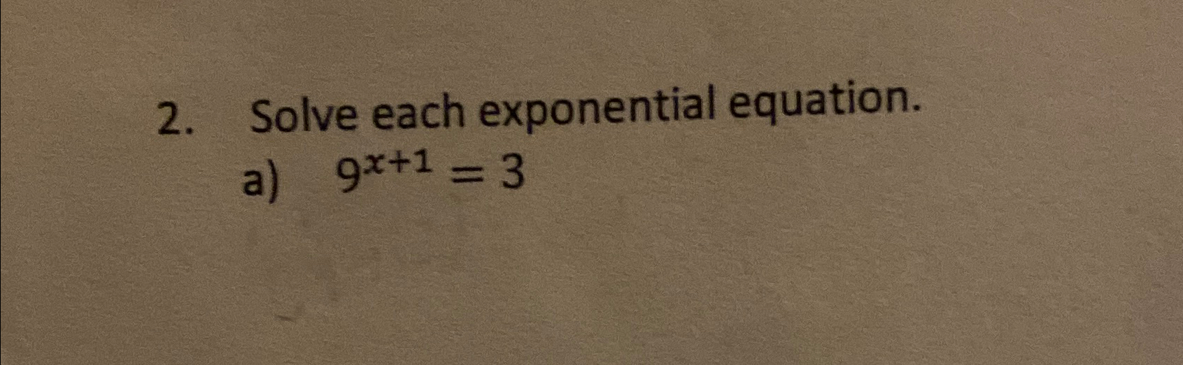 Solved Solve each exponential equation.a) 9x+1=3 | Chegg.com