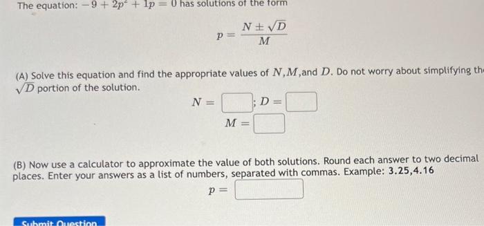 Solved The equation: −9+2p2+1p=0 has solutions of the form | Chegg.com