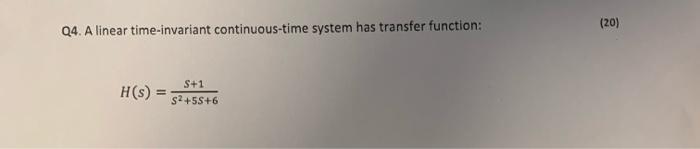 (20) Q4. A linear time-invariant continuous-time | Chegg.com