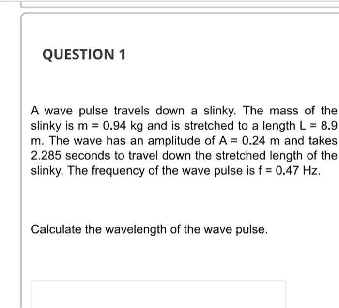 A wave pulse travels down a slinky. The mass of the | Chegg.com