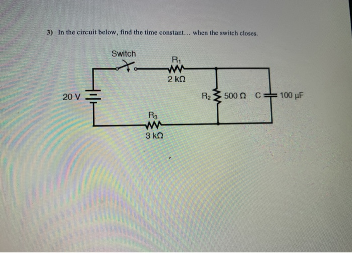 Solved 3) In the circuit below, find the time constant... | Chegg.com