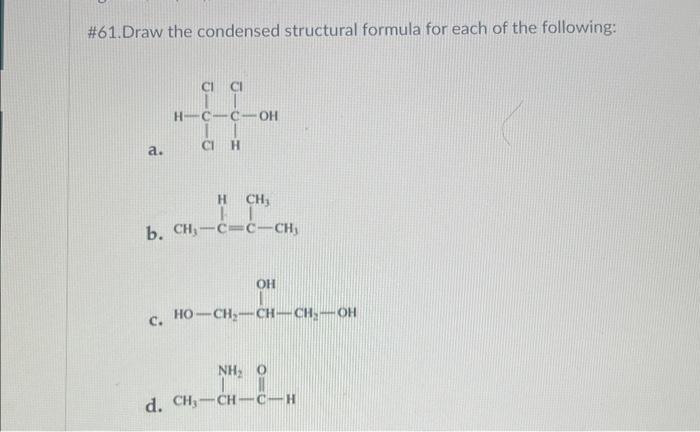 Solved \#61.Draw the condensed structural formula for each | Chegg.com