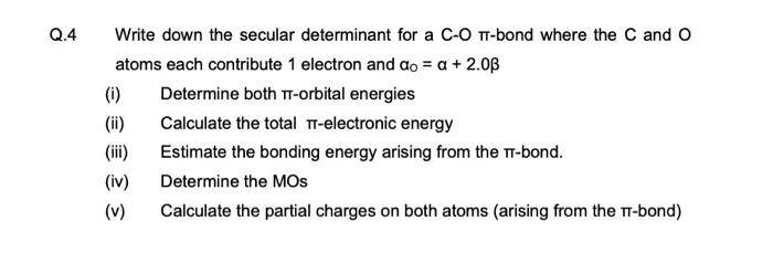 Solved Q.4 Write down the secular determinant for a C-O | Chegg.com