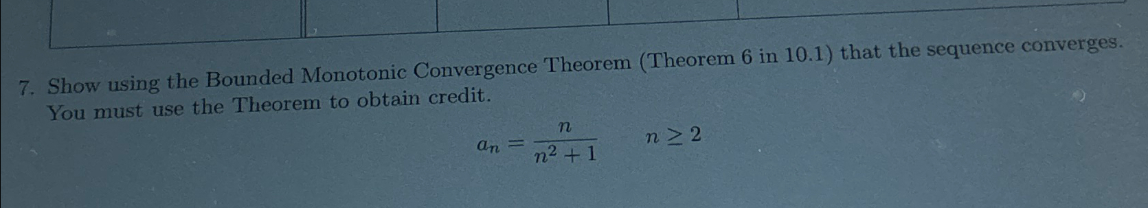 Solved Show using the Bounded Monotonic Convergence Theorem | Chegg.com