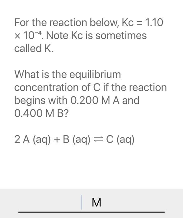Solved For the reaction below, Kc=1.10 ×10−4. Note Kc is | Chegg.com