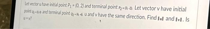 Solved Let vector u have initial point P₁ = (0, 2) and | Chegg.com