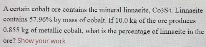 Solved A certain cobalt ore contains the mineral linnaeite, | Chegg.com